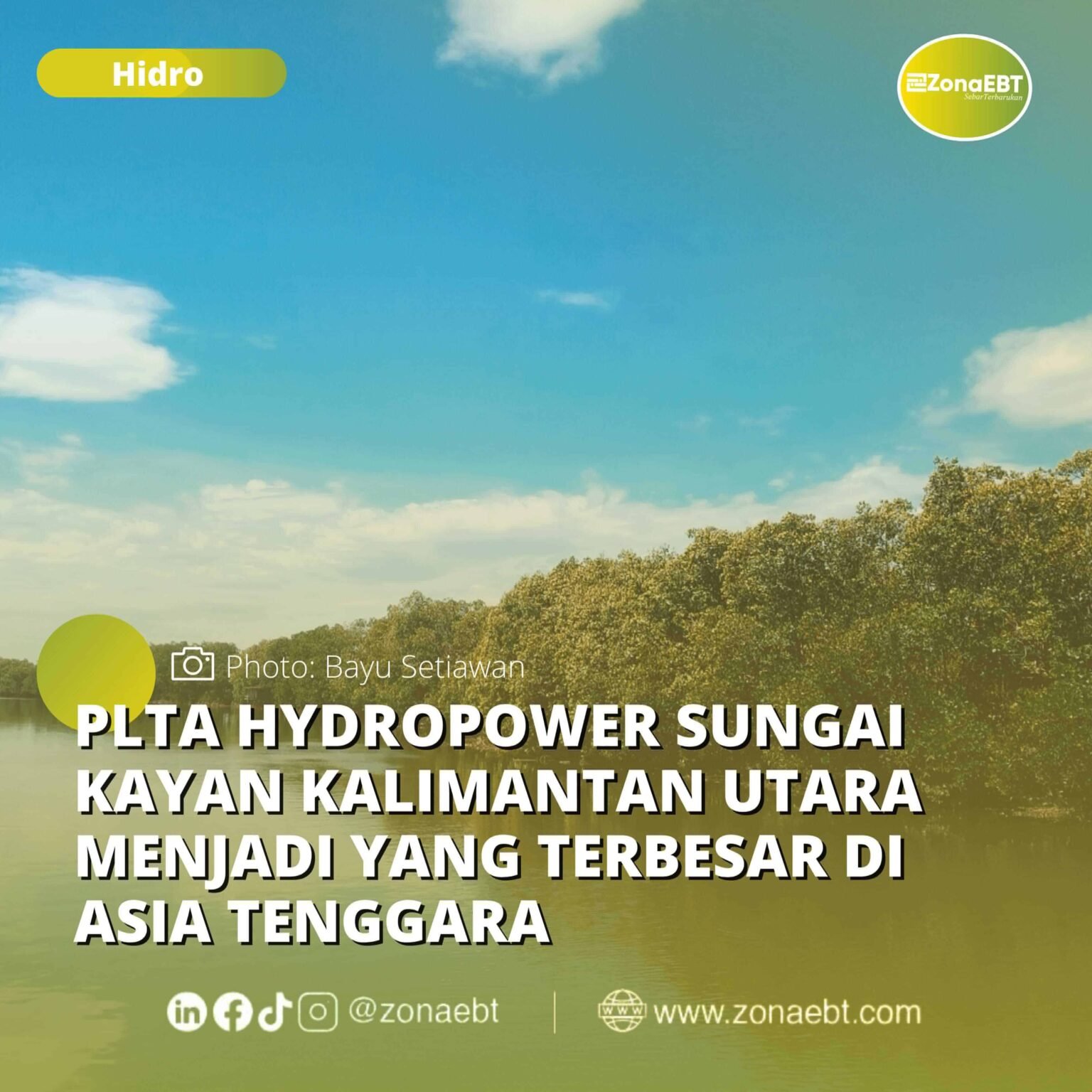 PLTA Hydropower Sungai Kayan Kalimantan Utara, Menjadi PLTA Terbesar di ...
