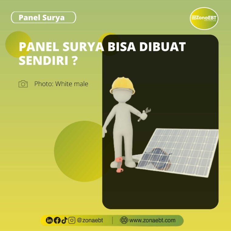 Tips Membuat Panel Surya Sendiri - zonaebt.com